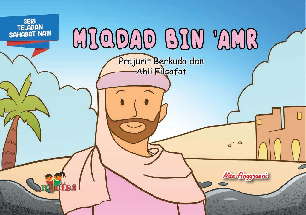 Serial Teladan Sahabat Nabi: Miqdad bin - Bintangpusnas Edu Serial Teladan Sahabat Nabi: Miqdad bin - Bintangpusnas Edu