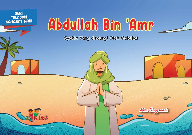 Serial Teladan Sahabat Nabi: Abdullah bin Amr - Bintangpusnas Edu Serial Teladan Sahabat Nabi: Abdullah bin Amr - Bintangpusnas Edu