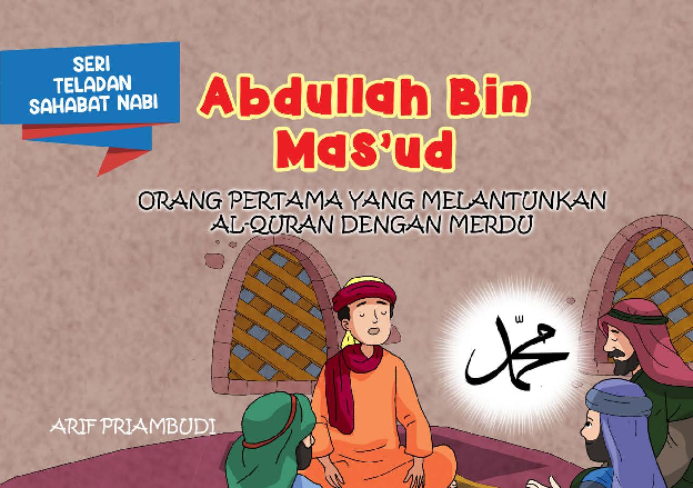 Serial Teladan Sahabat Nabi: Abdullah bin Mas'ud - Bintangpusnas Edu Serial Teladan Sahabat Nabi: Abdullah bin Mas'ud - Bintangpusnas Edu
