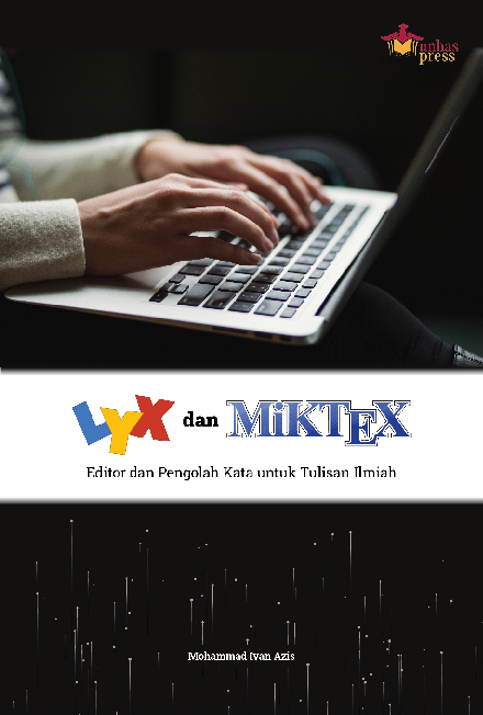 LYX dan MiKTEX Editor dan Pengolah Kata untuk Tulisan Ilmiah ...