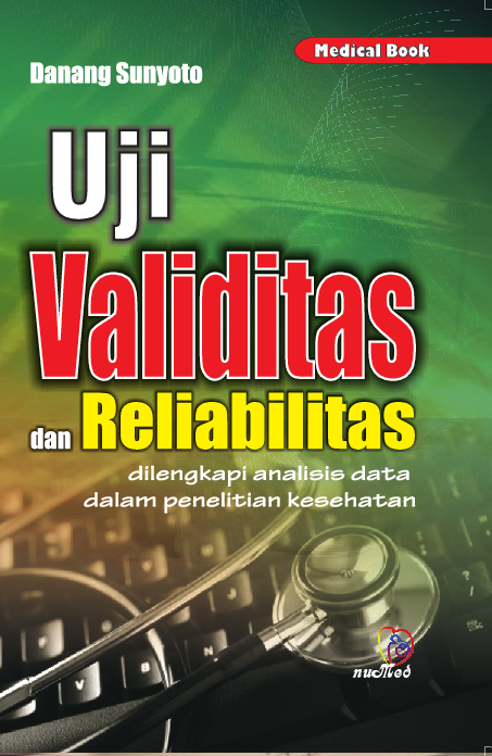 Uji Validitas Dan Reliabilitas Asumsi Klasik Untuk Kesehatan ...