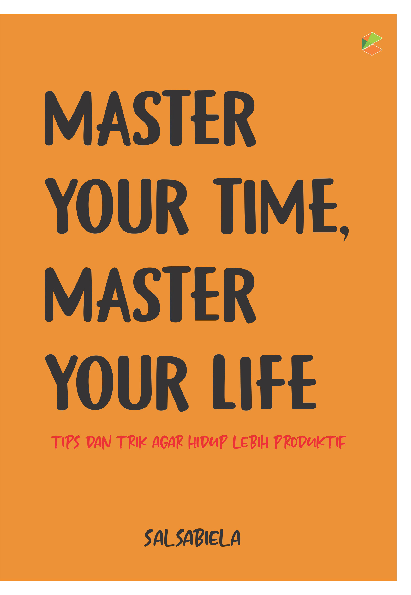MASTER YOUR TIME, MASTER YOUR LIFE - Bintangpusnas Edu