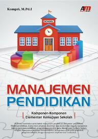 Manajemen Pendidikan : Komponen-Komponen Elementer Kemajuan Sekolah ...