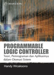 Programmable Logic Controller; Teori Pemrograman & Aplikasinya dalam ...