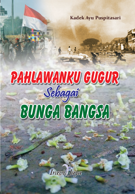 Pahlawanku Gugur sebagai Bunga Bangsa - Bintangpusnas Edu