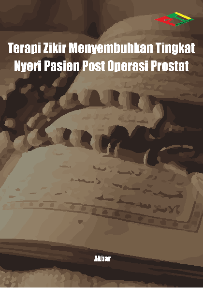 Terapi Zikir Menyembuhkan Tingkat Nyeri Pasien Post Operasi Prostat ...